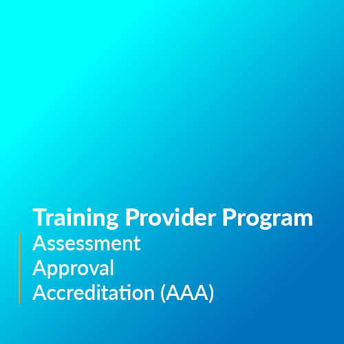 Training Provider Program - Assessment - Approval - Accreditation (AAA ...